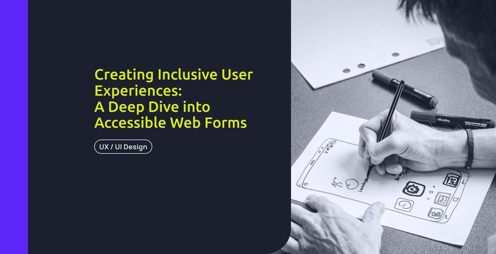 Creating Inclusive User Experiences: Accessible Web Forms